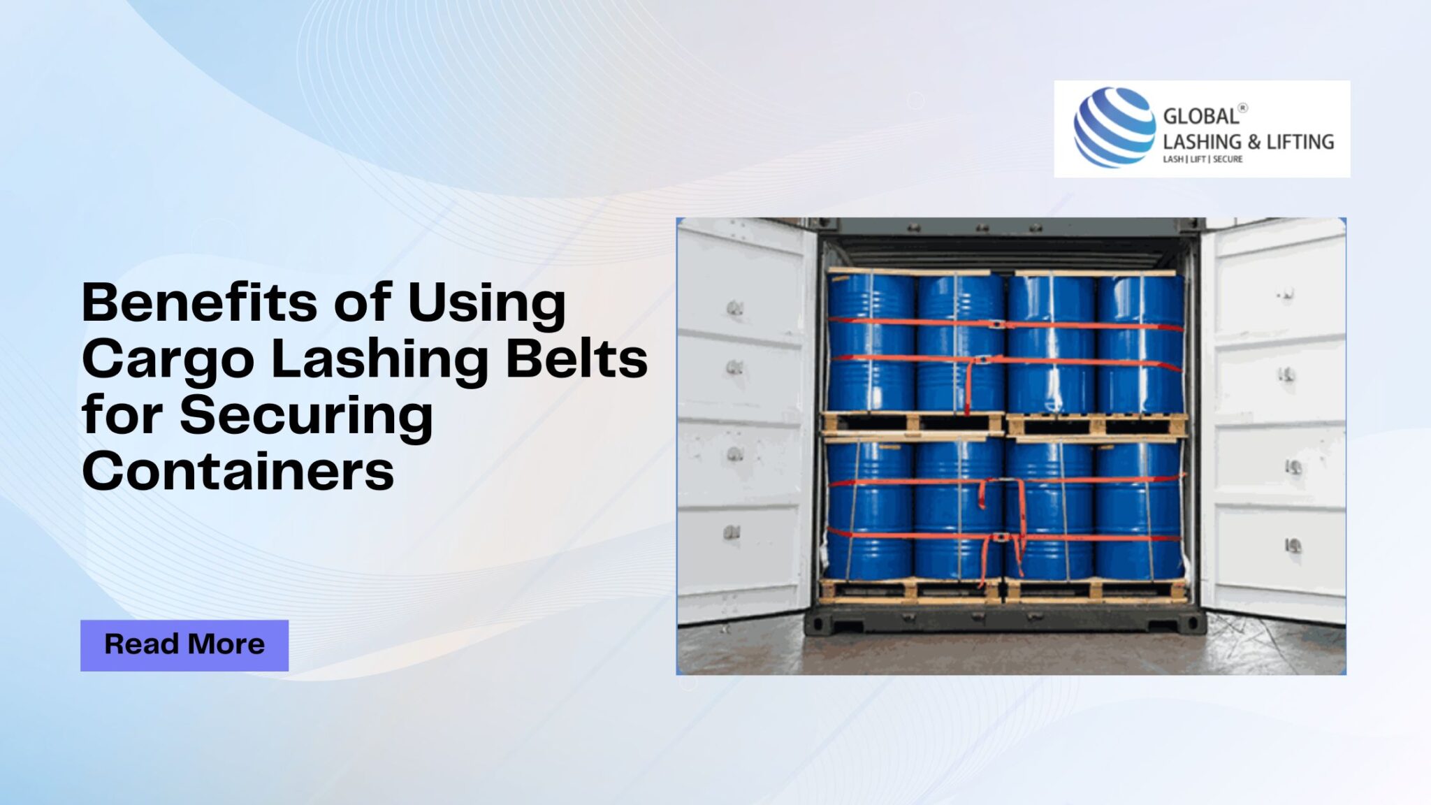 Cargo Lashing Belts: Key Benefits for Securing Containers Safely